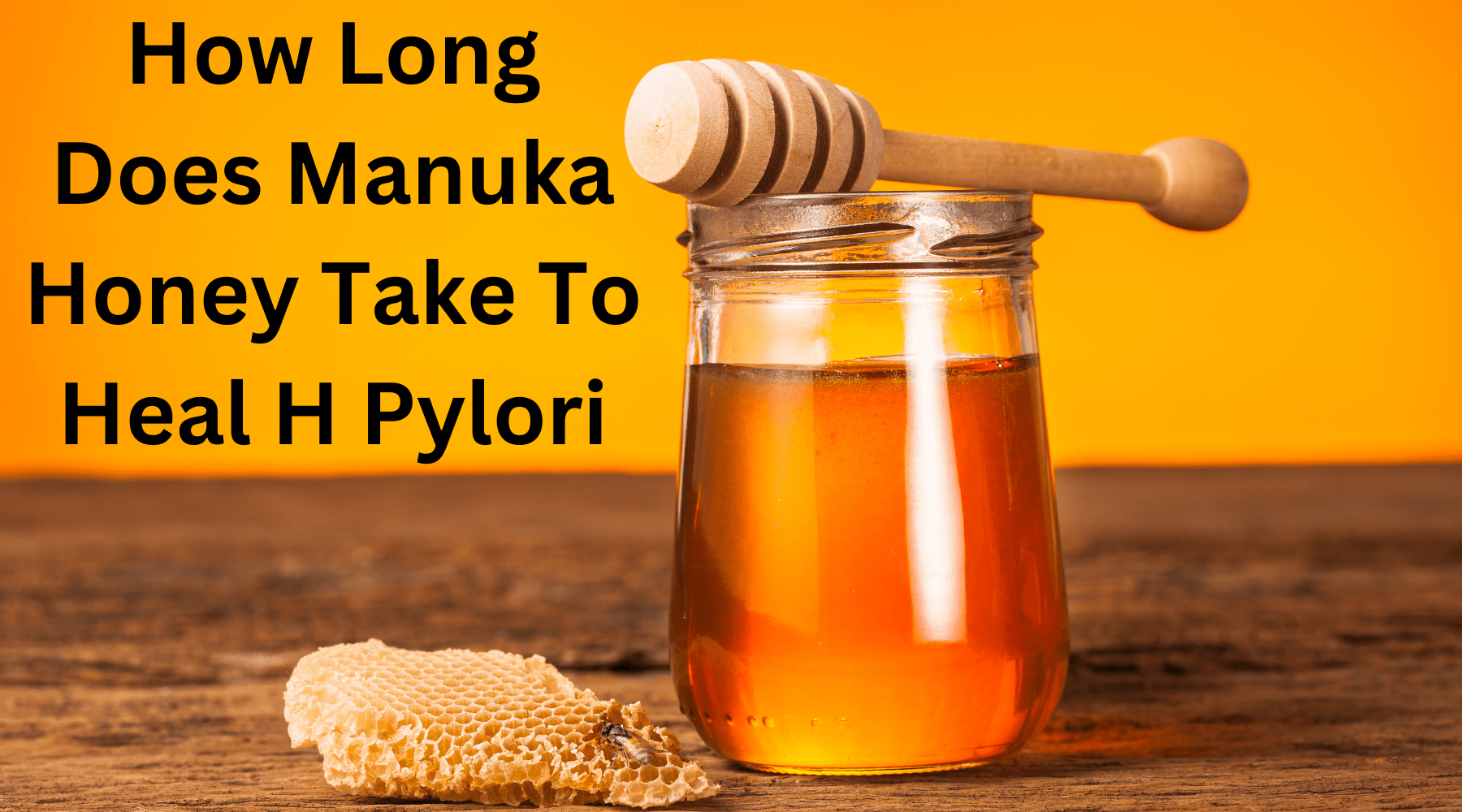 How Long Does Manuka Honey Take To Heal H Pylori – Nature's Blends